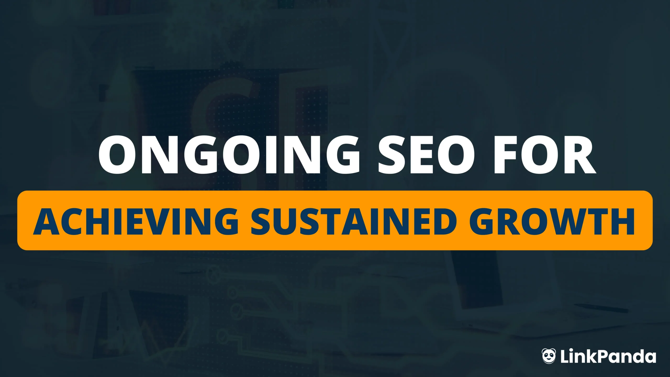Ongoing SEO Explained: Meaning, Benefits & Strategy